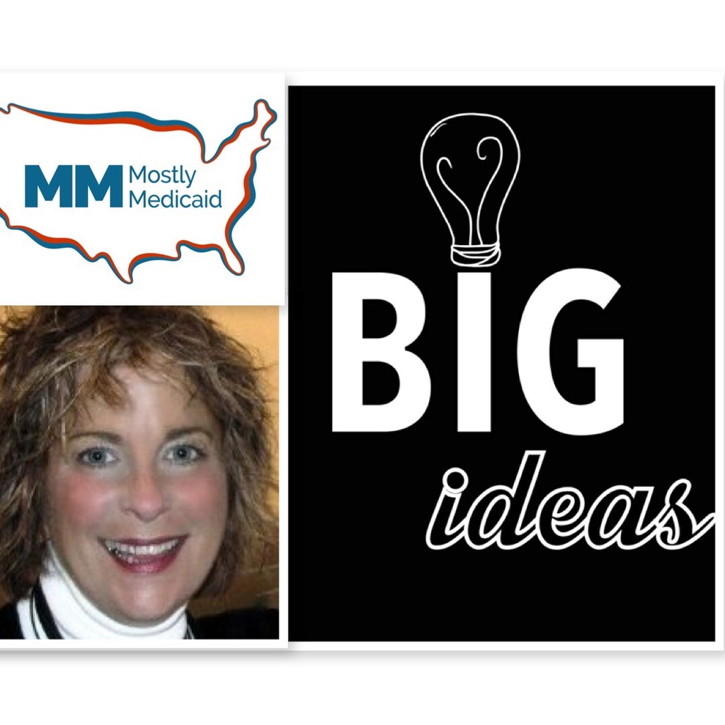 BIG Ideas Webinar Series – Session One with Cindy Becker – Mostly Medicaid